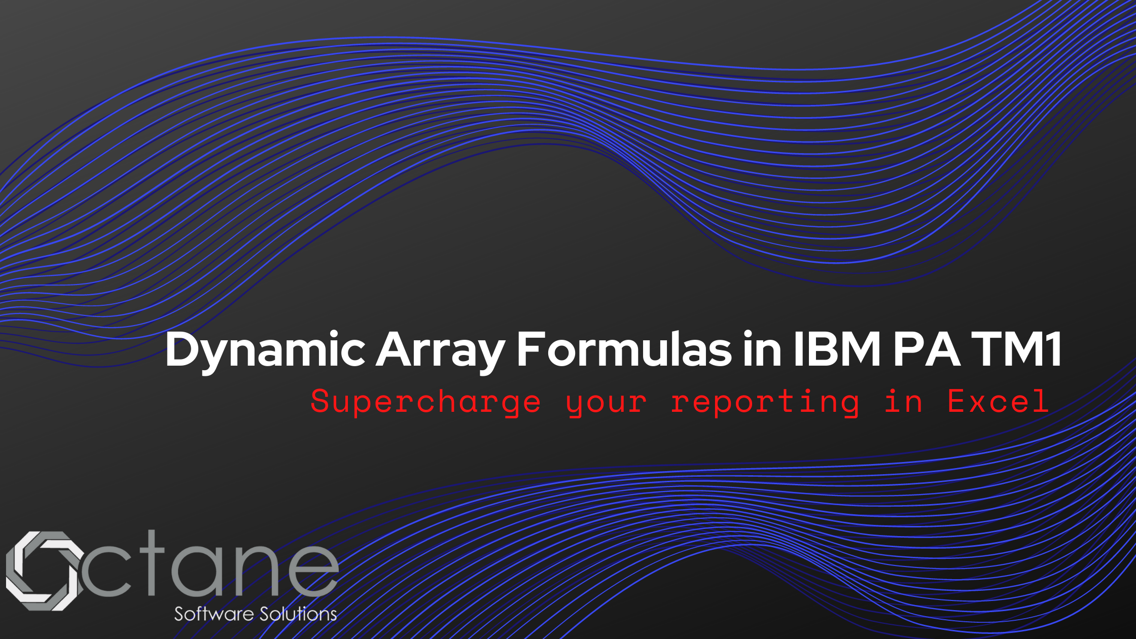 Dynamic Array formulas in IBM PA TM1 - Supercharge your Excel report