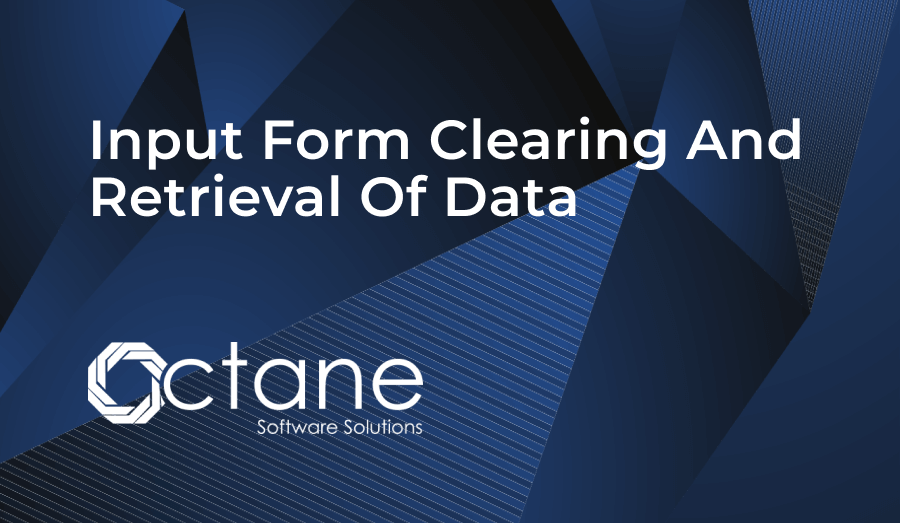 Input Form clearing and retrieval of data